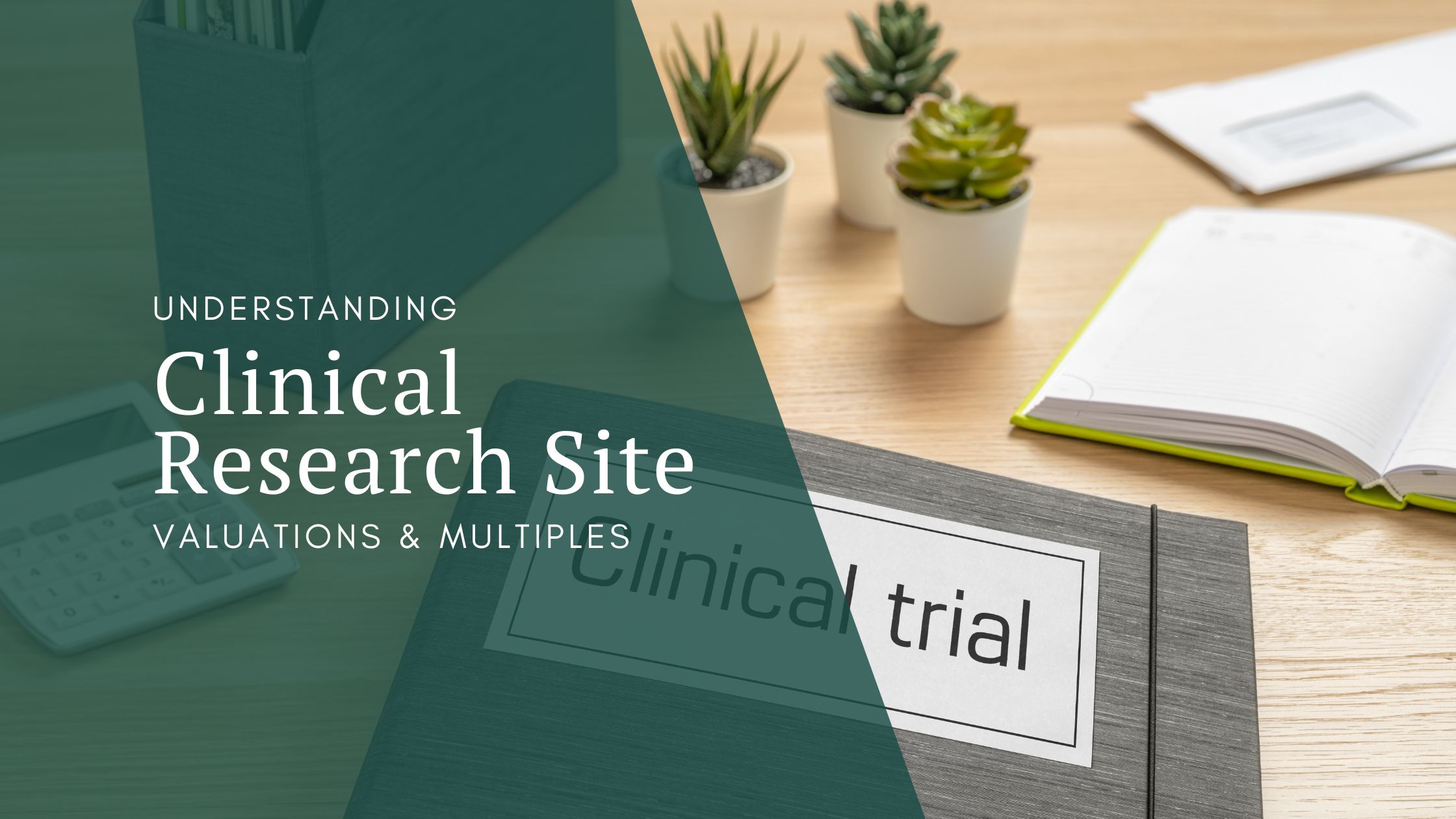 Demystifying Multiples: Understanding Valuations in the Clinical ...